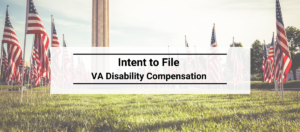 Intent to File – VA Disability Compensation - Bergmann & Moore
