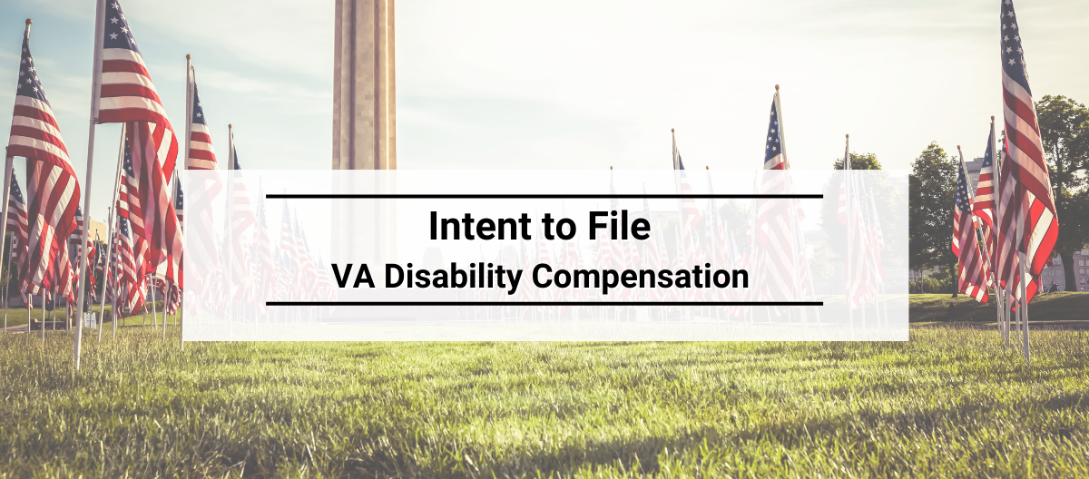 Intent to File – VA Disability Compensation - Bergmann & Moore